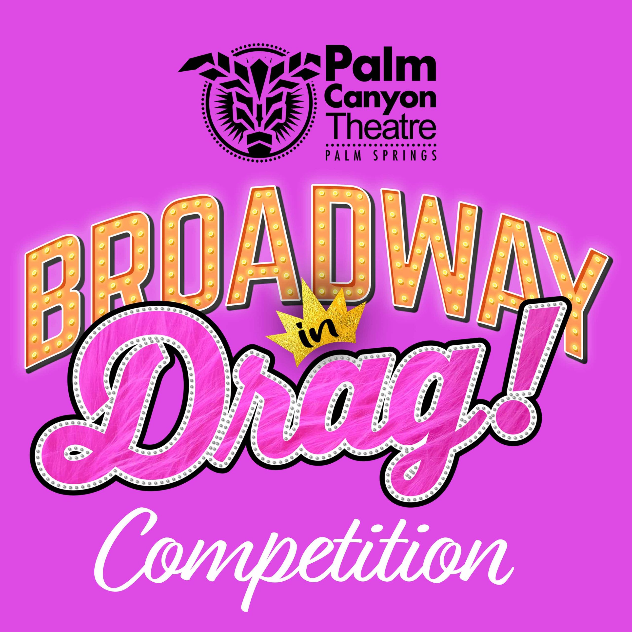 Palm Canyon Theatre's 'Broadway in Drag' Is Back—and It's Moved to the ...